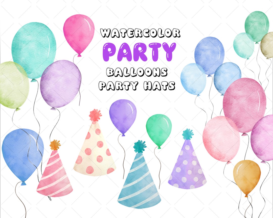 Watercolor Party Clipart - Watercolor Balloons - Watercolor Party Hats ...