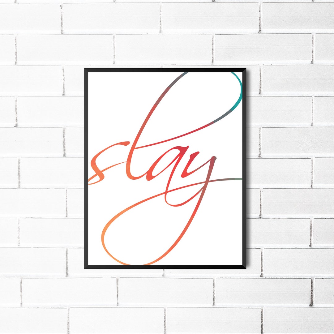 Printable Wall Art | Slay | Print at Home | Downloadable PDF | College ...