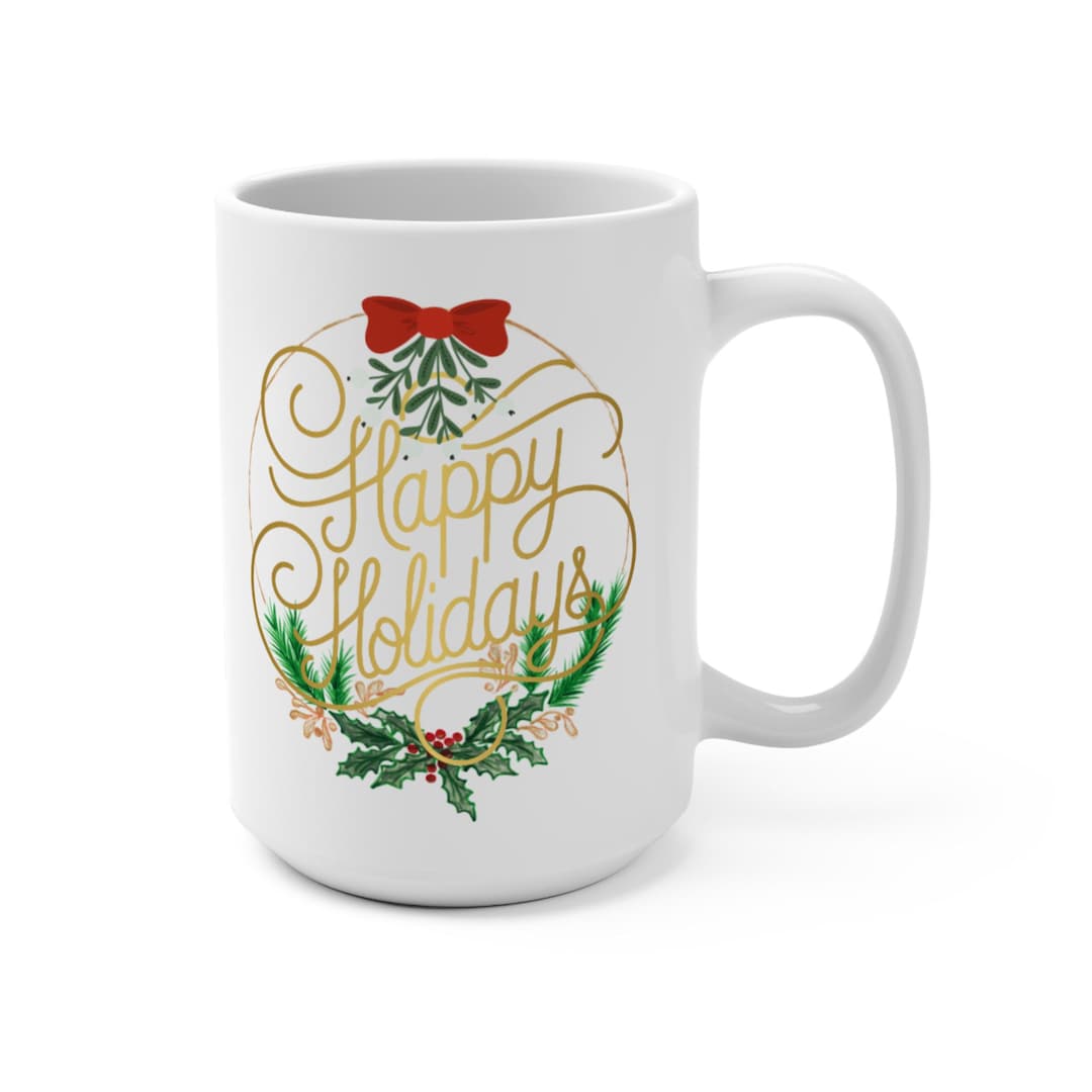 Happy Holidays 15oz Mug Festive Holiday Drinkware, Happy Winter Season ...