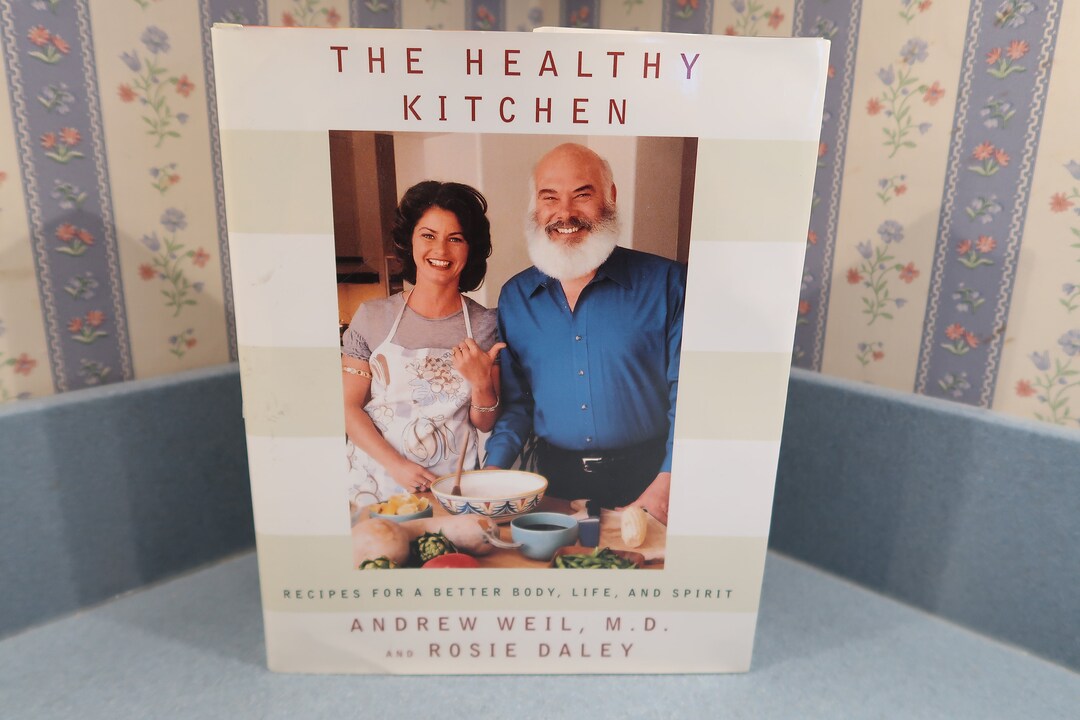 Vintage "the Healthy Kitchen" by Andrew Weil and Rosie Daley Hardcover ...