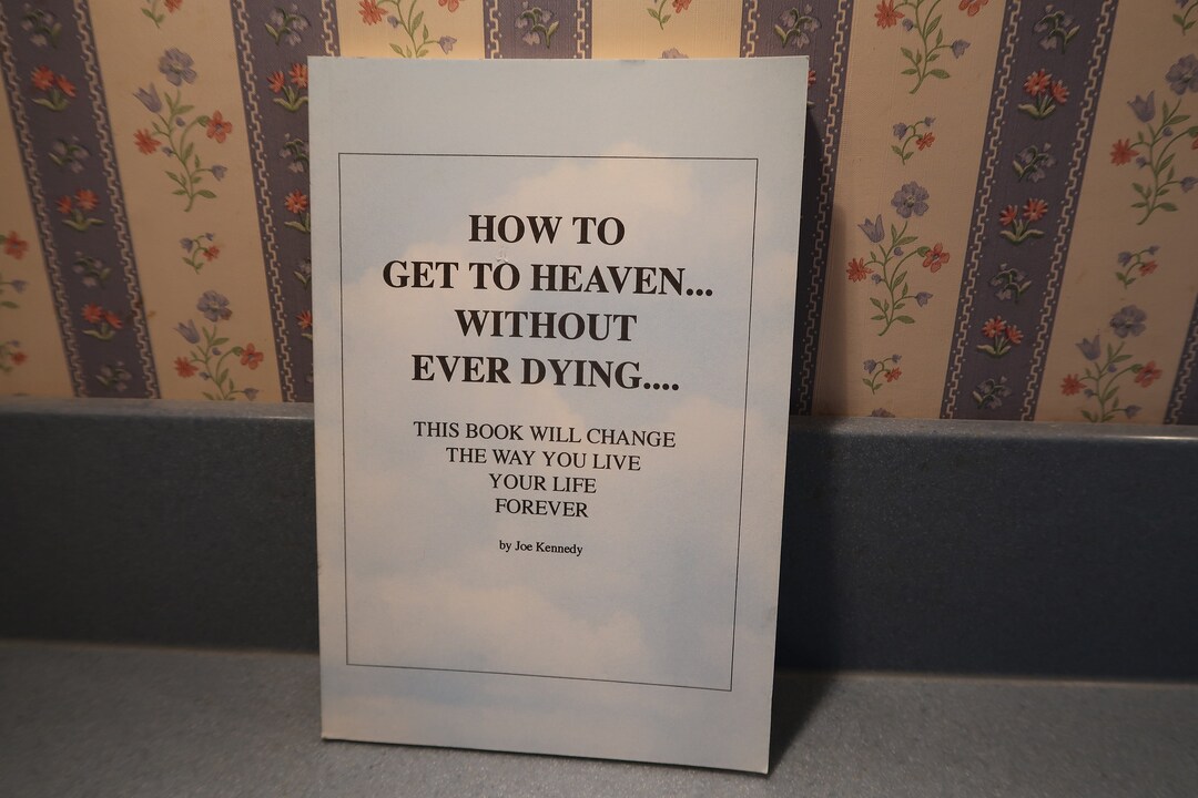 Vintage "how to Get to Heaven" Paperback Book by Joe Kennedy, 1998 ...