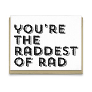You're the Raddest of Rad Greeting Card Awesome Card, Friendship Card ...