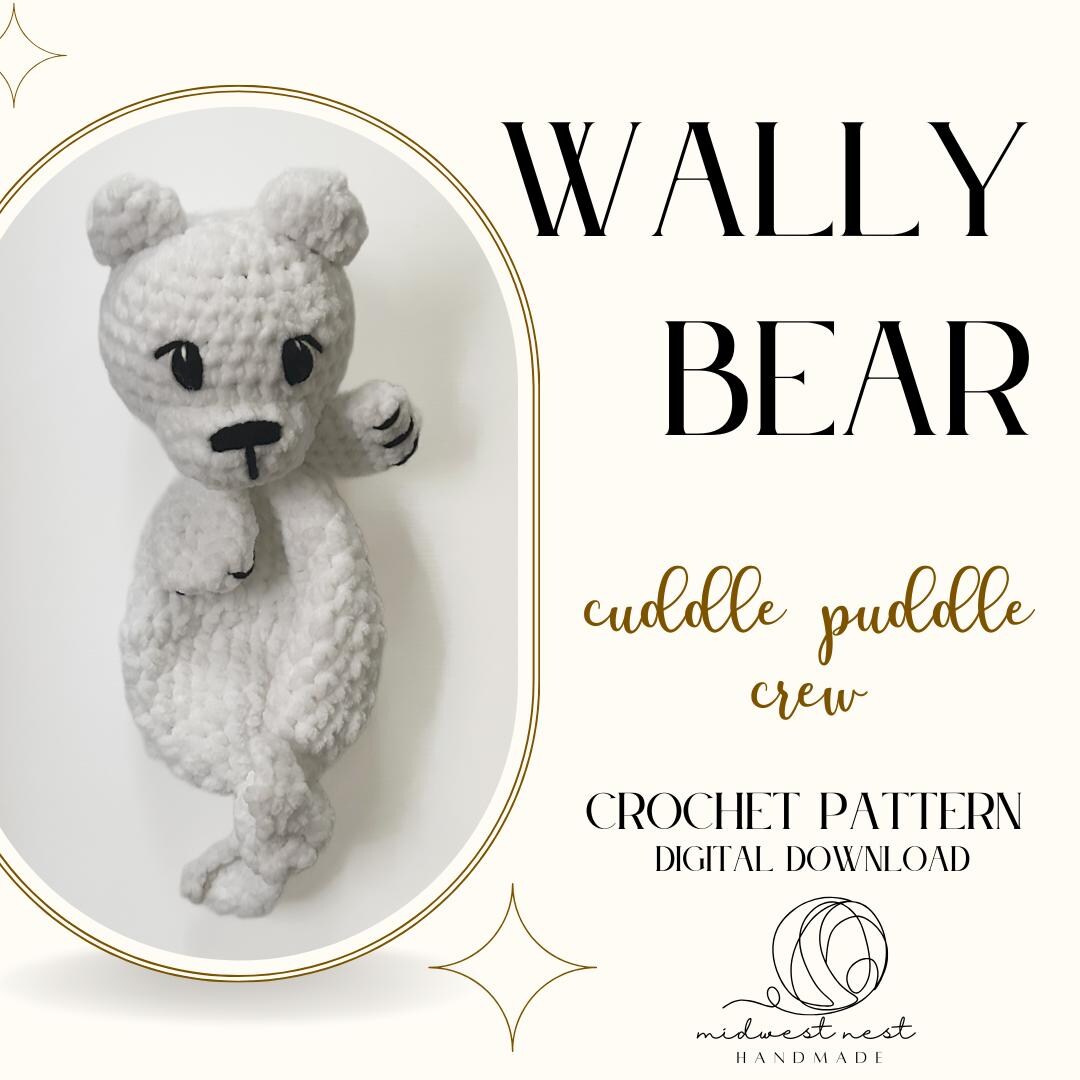 Wally Bear CROCHET PATTERN [cuddle Puddle Crew, Lovey, Lovie, Stuffie ...