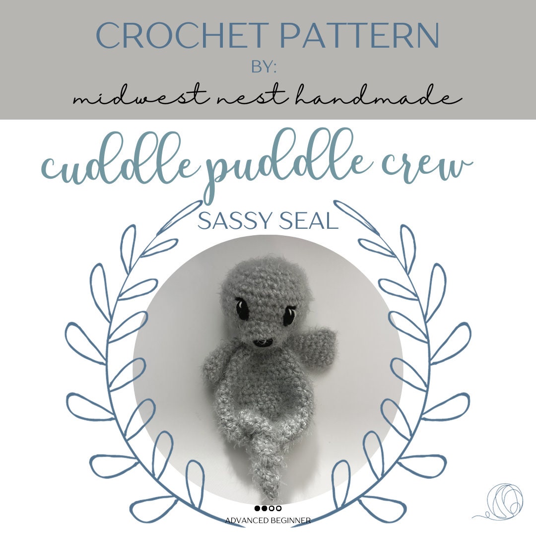 Sassy Seal CROCHET PATTERN cuddle Puddle Crew, Lovey, Lovie, Stuffie - Etsy