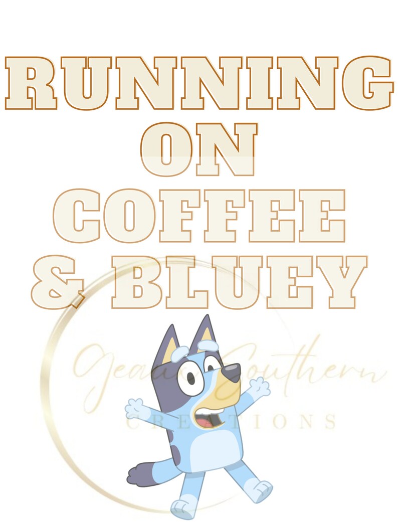 Running on Coffee & Bluey PNG - Etsy