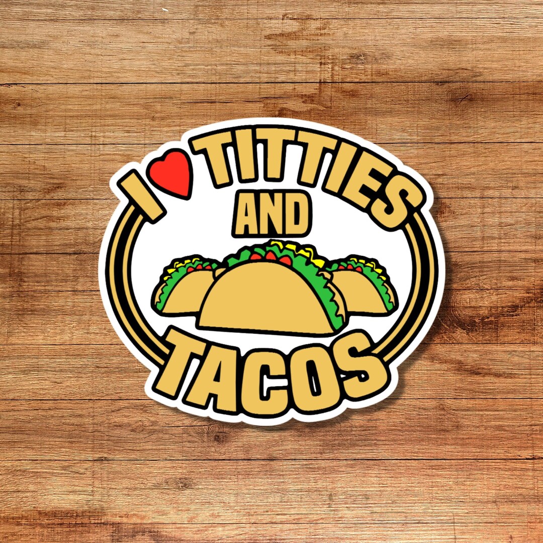 Love Titties Tacos, Adult Humor, Decal for Car, Truck, Window, Water ...