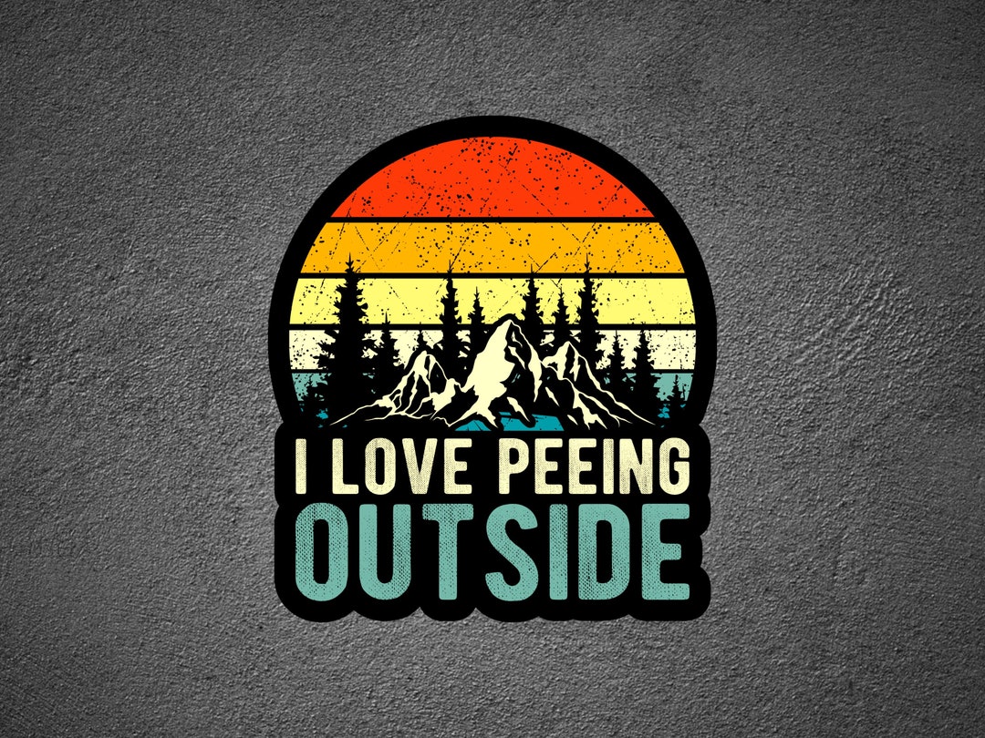 I Love Peeing Outside, Funny Sticker, Camping Sticker, Outdoor Sticker ...