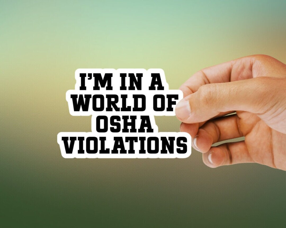 In World of OSHA Violations Decal for Car, Truck, SUV, Window, Water ...