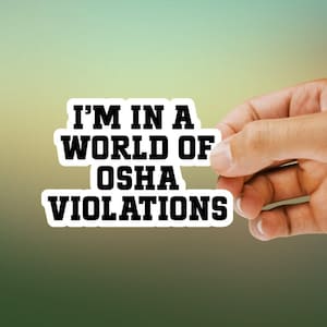 In World of OSHA Violations Decal for Car, Truck, SUV, Window, Water ...