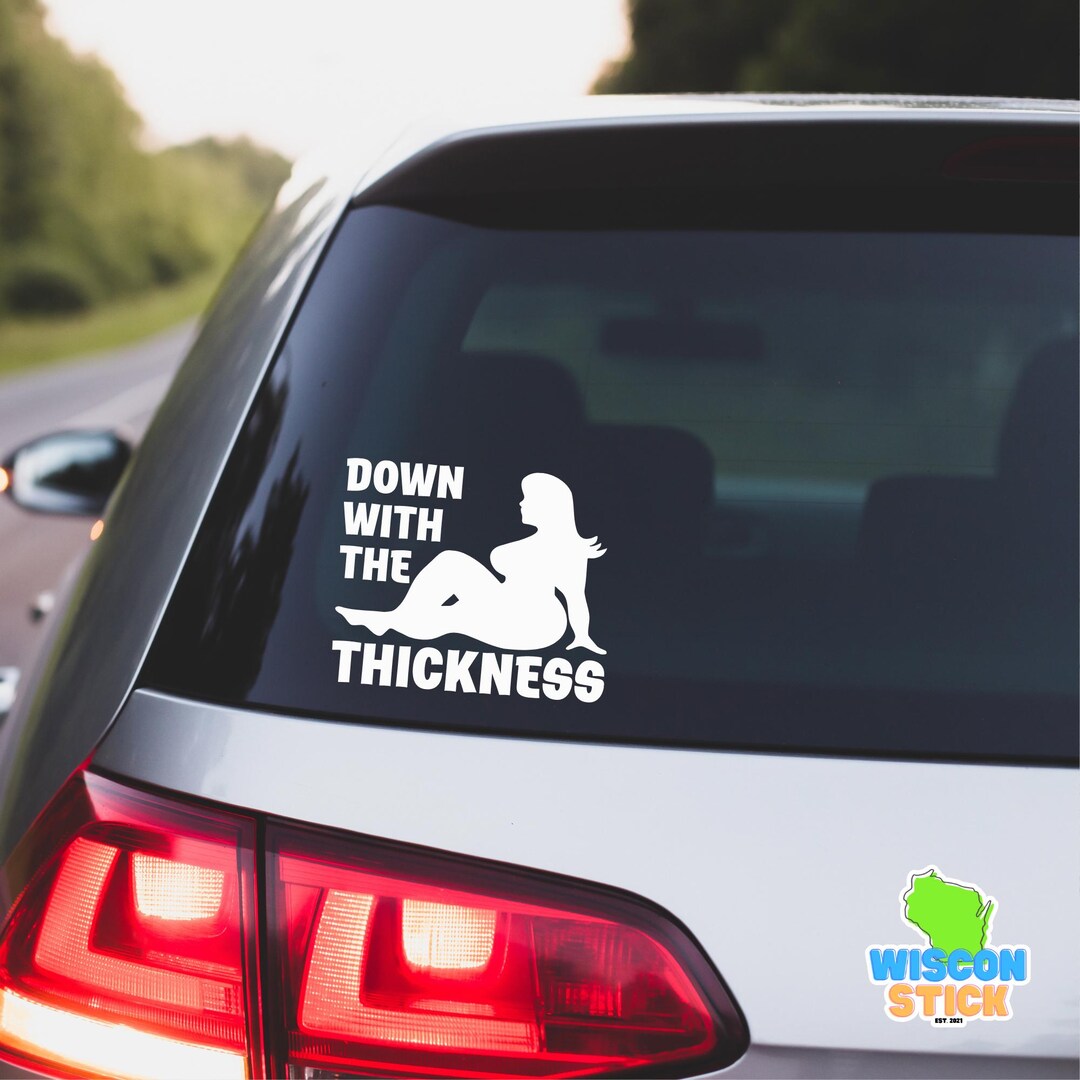 Down With the Thickness, Decal for Car, Truck, SUV, Window, Water ...