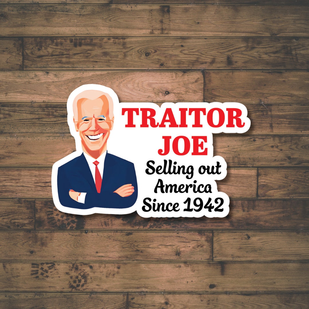 Traitor Joe Selling Out America Since 1942 Decal - Etsy
