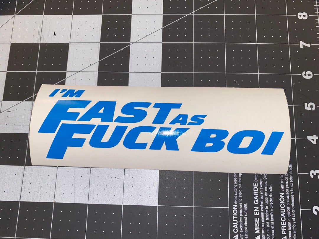 I'm Fast AF Boi, Funny Sticker, Funny Decal, Car Decal, Truck Decal ...