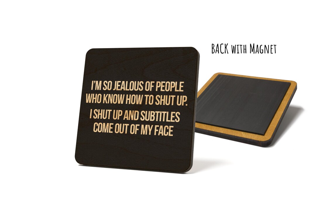 I'm so Jealous of People Who Know How to Shut Up. I Shut up and ...