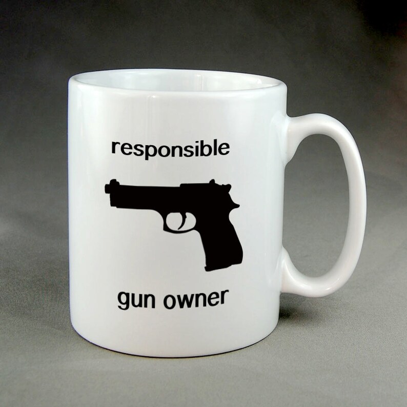 Responsible Gun Owner 15 Oz. Coffee Mug Adult Novelty Guns - Etsy