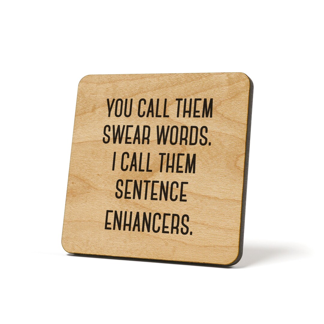 You Can Call Them Swear Words. I Call Them Sentence Enhancers., Coaster ...