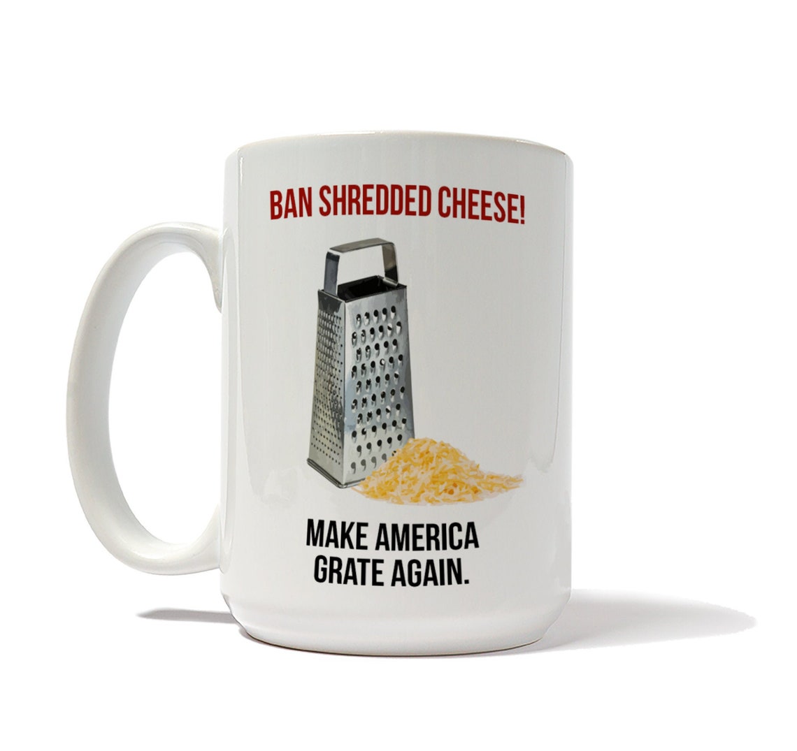 Make America Grate Again Great Cheese Pun Shredder Shredded 15 - Etsy
