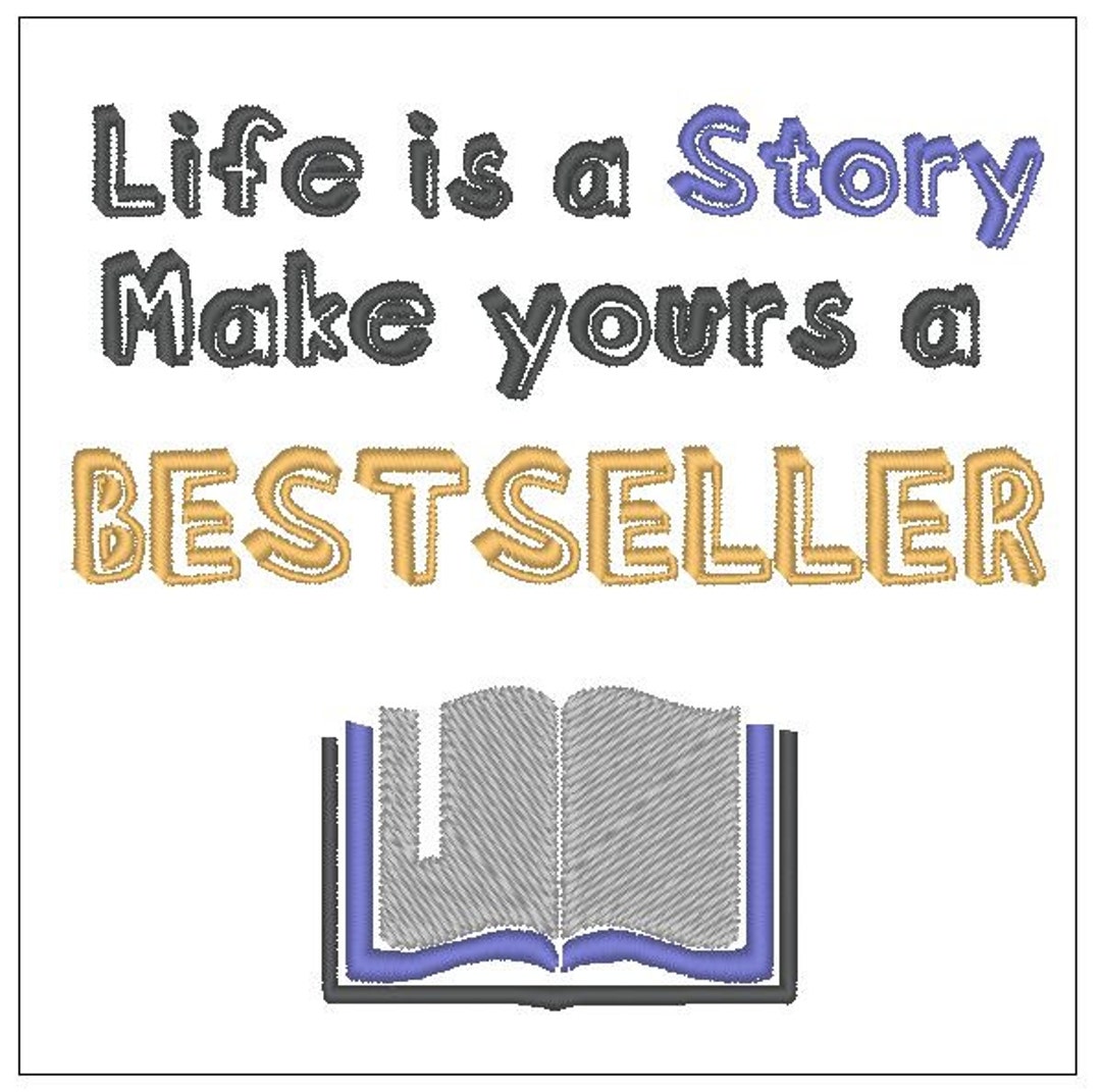 Life is a Story Make Yours a Bestseller Embroidery Pattern 4 Inch ...