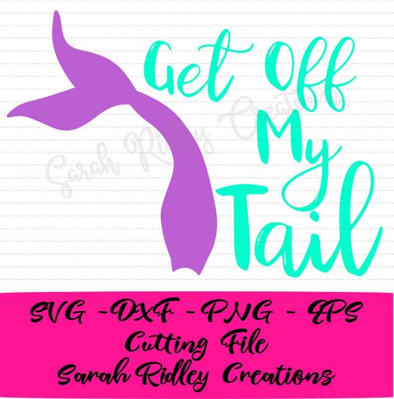 Get Off My Tail Svg Mermaid Tail Svg Mermaid Svg Car Decal Etsy