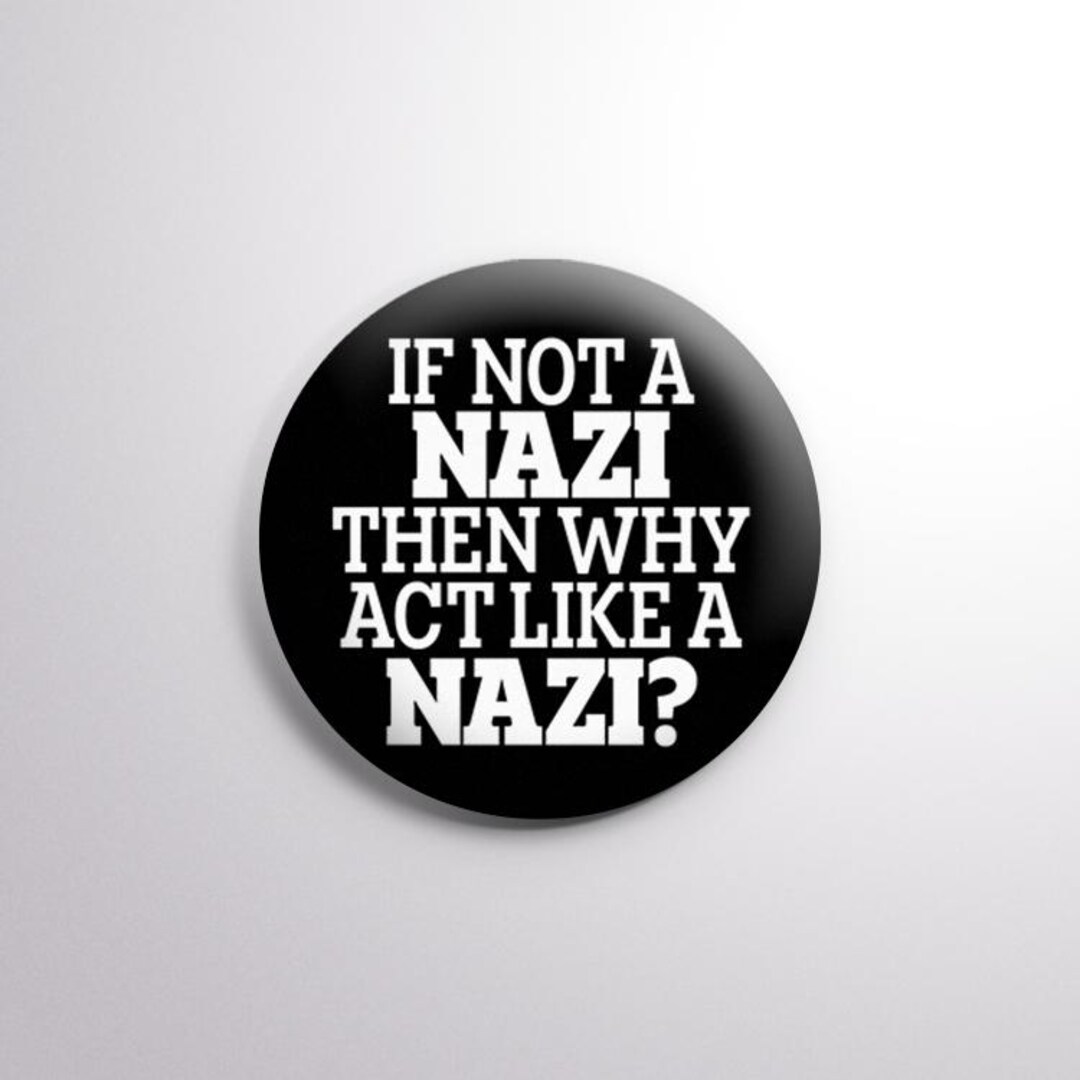 If Not a Nazi, Then Why Act Like a Nazi - Anti-right Wing Naziism 2.25 ...