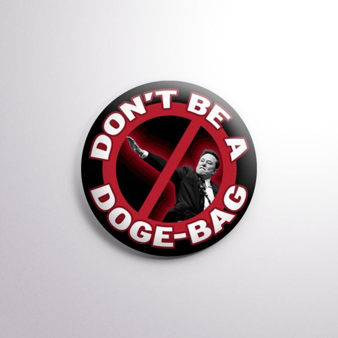 Don't Be a Doge-bag - Anti-elon Musk Button- 2.25" (58mm) Button - Etsy