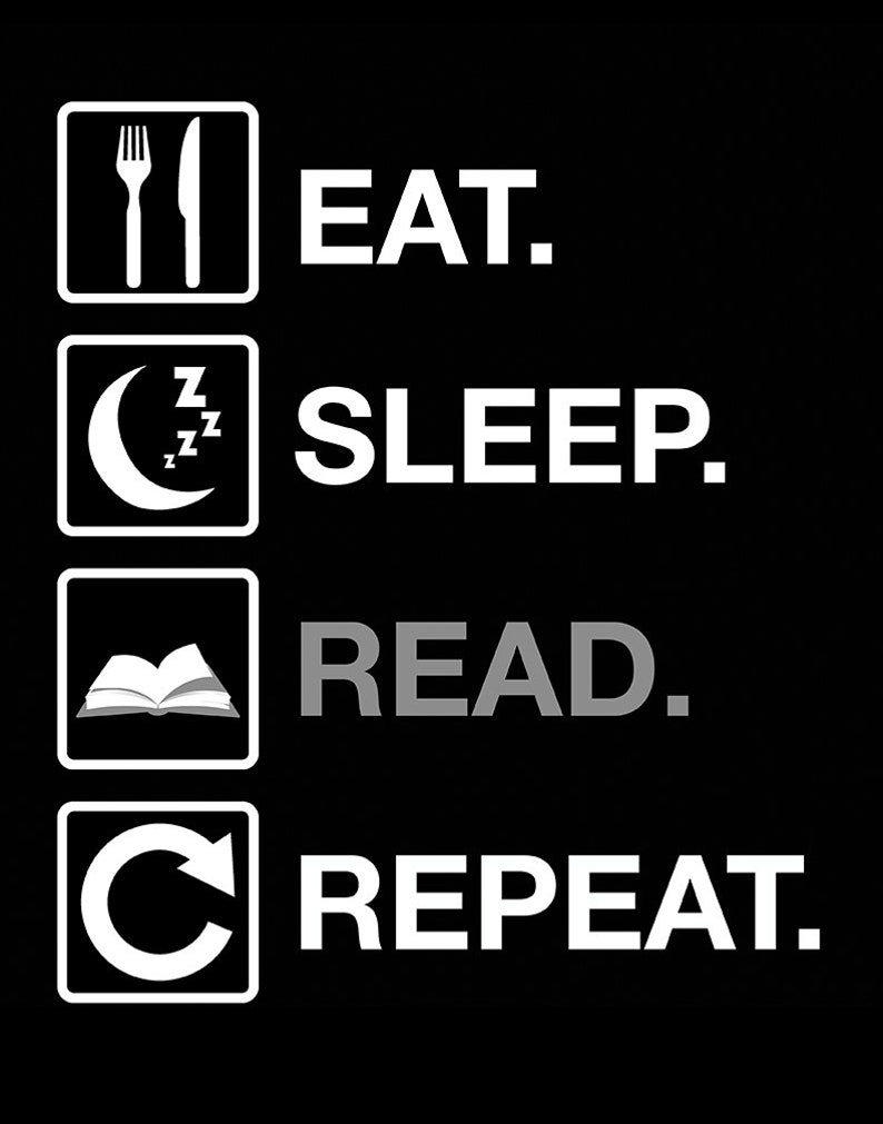Eat Sleep Read Repeat Book Reader Print. Print Available in - Etsy