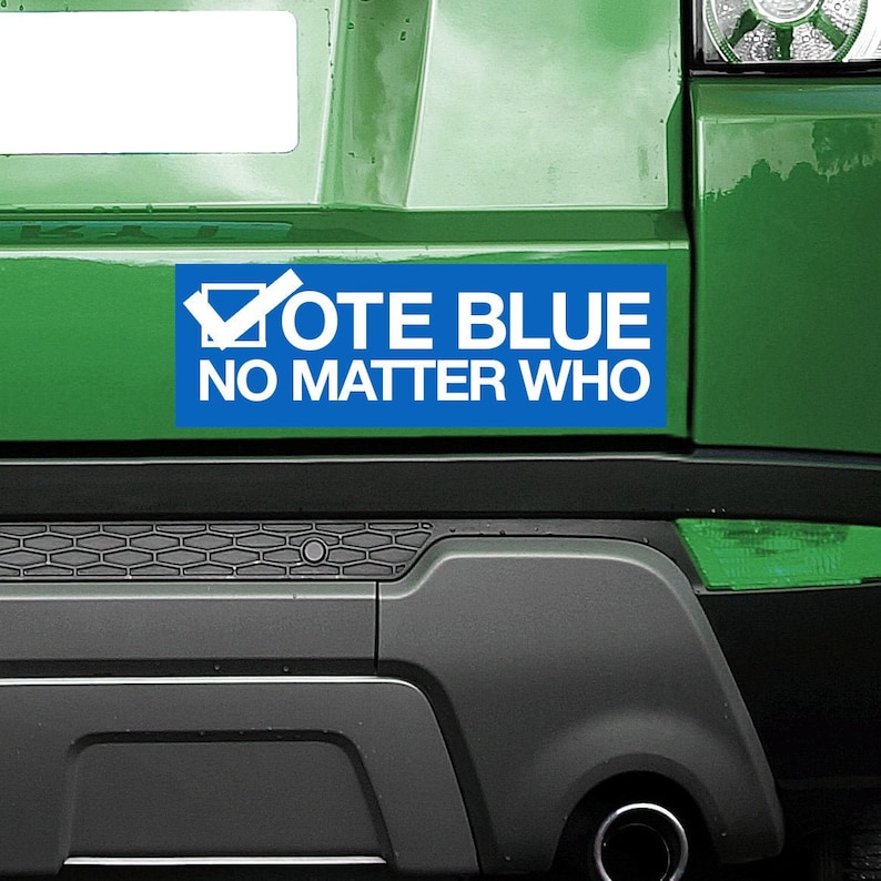 Vote Blue No Matter Who Political Bumper Sticker Democratic Etsy
