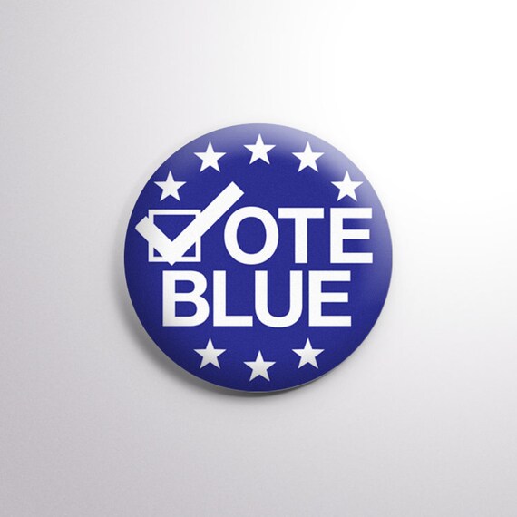 Vote Blue Political Button Political Democrat Pin Available Etsy