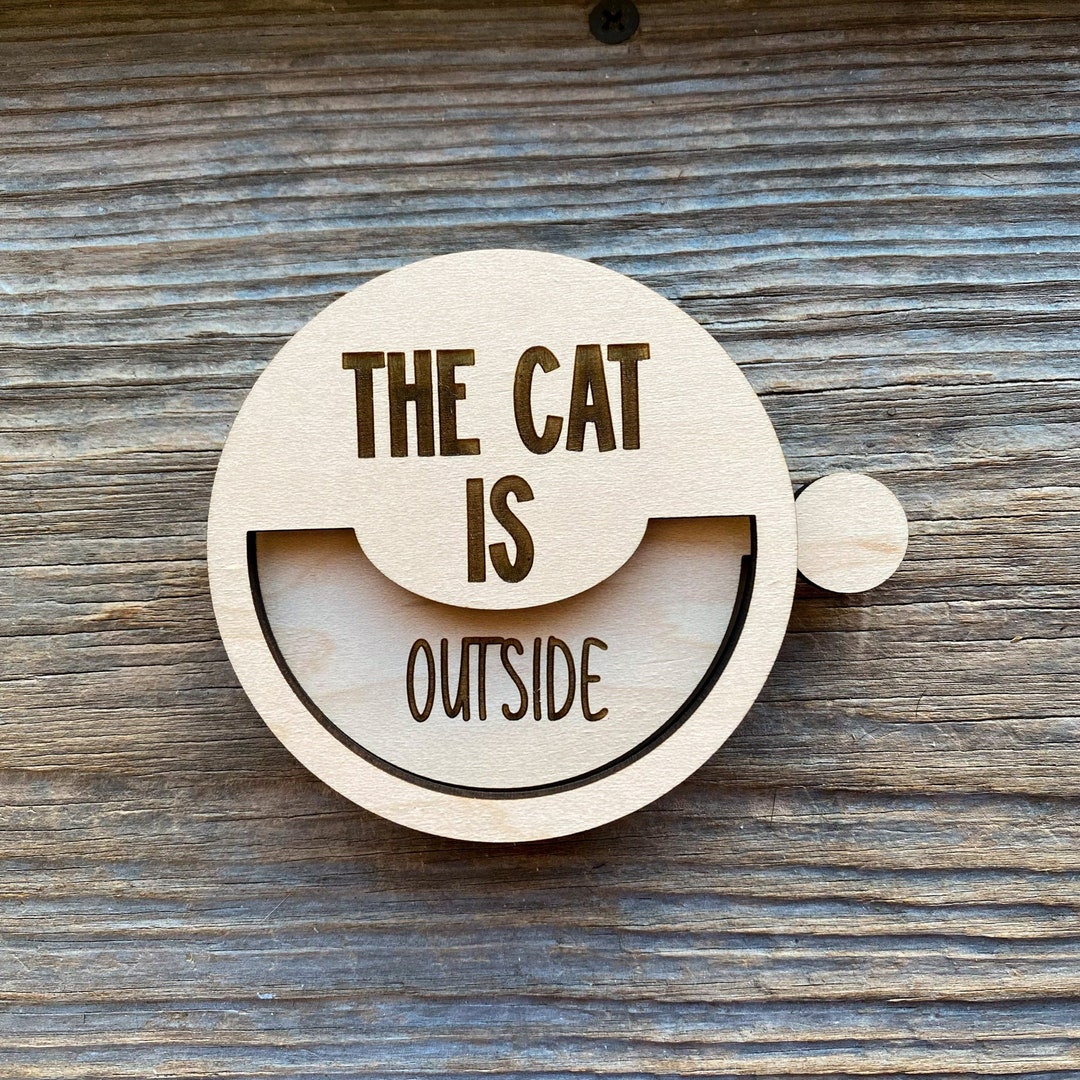 The Cat is Inside or Outside Reminder Sign - Cat In/out Wooden Door ...