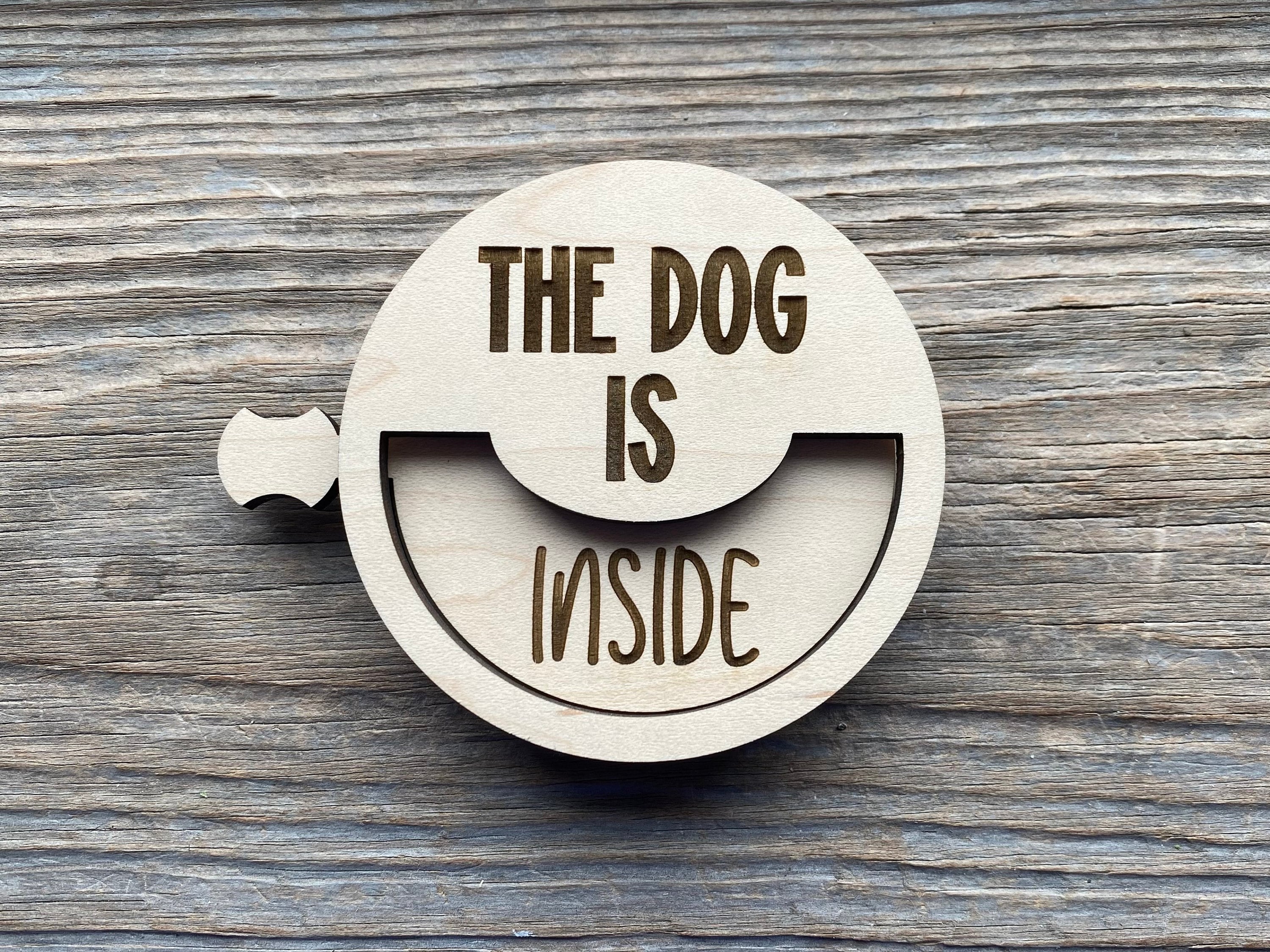 The Dog is Inside or Outside Reminder Sign - Dog In/out Wooden Door ...