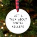 Serial Killer Ornament, Serial Killer Gift, Funny Ornament, True Crime ...
