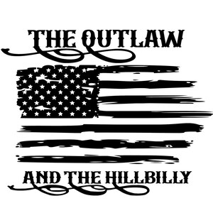 SVG, the Outlaw and the Hillbilly, Tshirt, Digital File, Flag, Trump ...