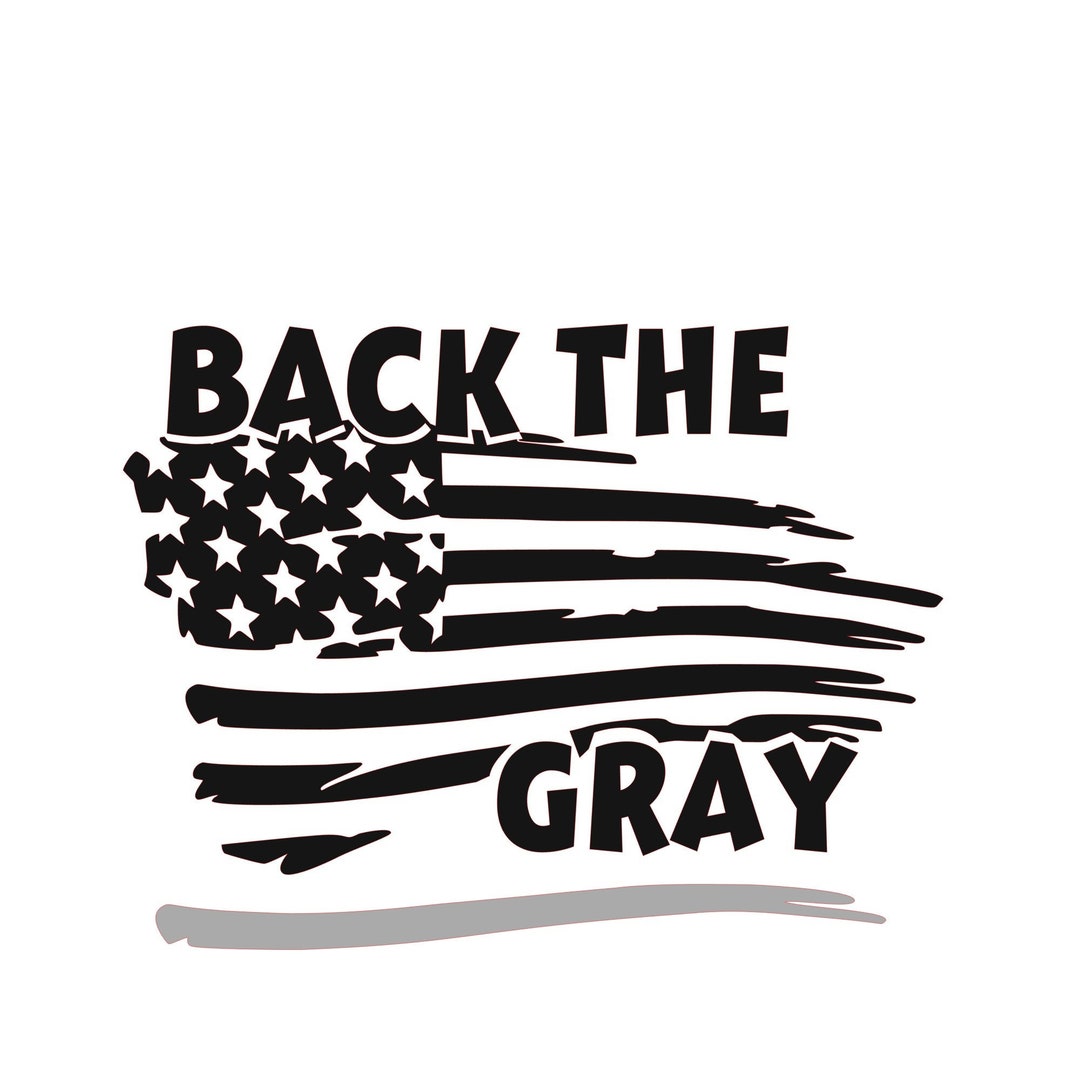 Back the Gray Svg - Etsy