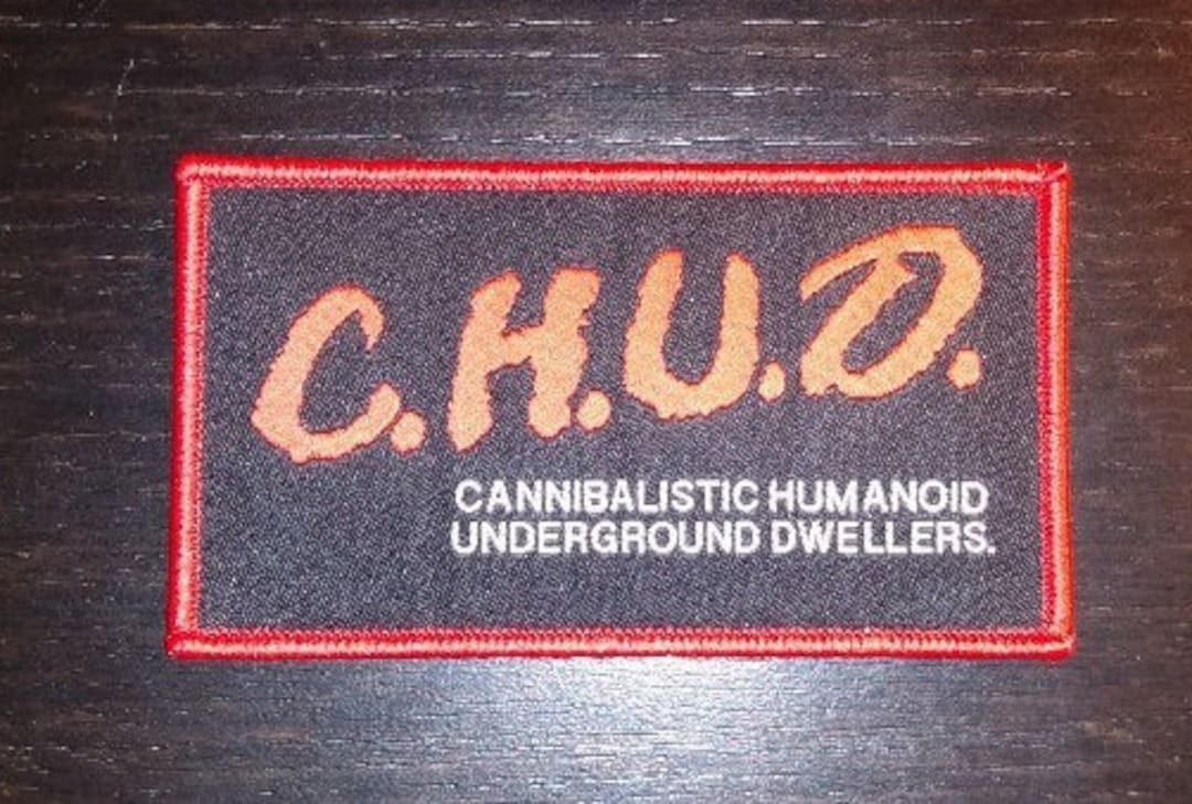 PATCH - C.H.U.D. Cannibalistic Humanoid Underground Dwellers CHUD ...