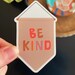 Be Kind Sticker Vinyl Laptop Sticker, Vinyl Water Bottle Sticker ...