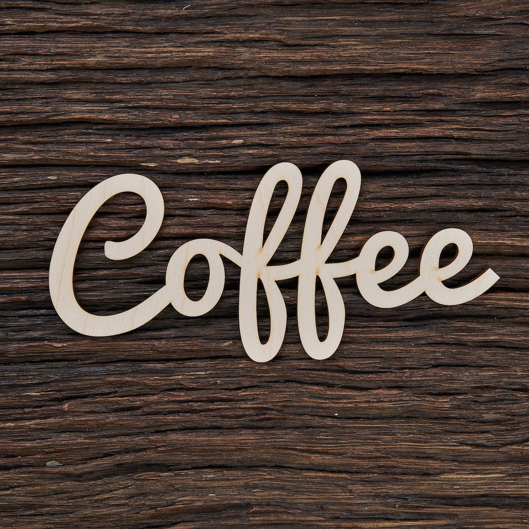 Wooden Coffee Sign for Crafts & for Decoration - Laser Cut - Coffee ...