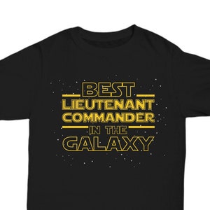Lieutenant Commander Shirt Gift, Best Lieutenant Commander in the ...