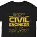 Civil Engineer Shirt Gift, Best Civil Engineer in the Galaxy, Funny ...