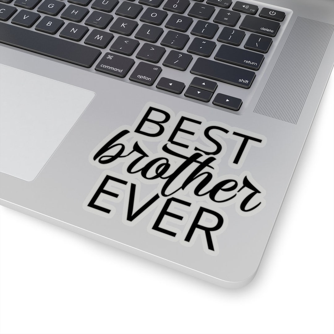 Brother Sticker Gift for Brother Birthday, Best Brother Ever Decal ...