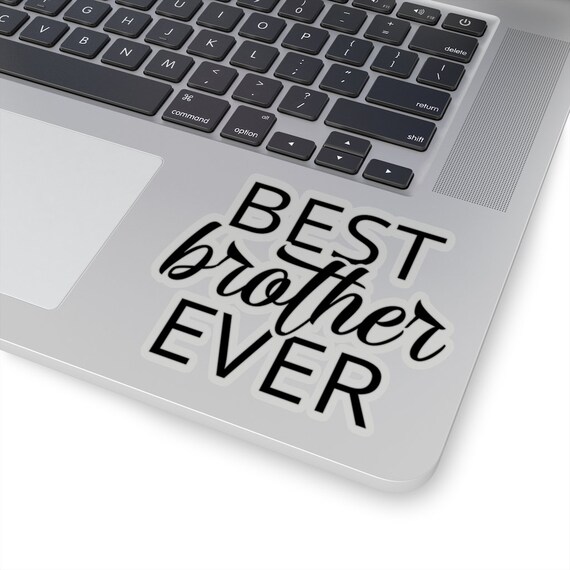 Brother Sticker Gift for Brother Birthday Best Brother Ever | Etsy
