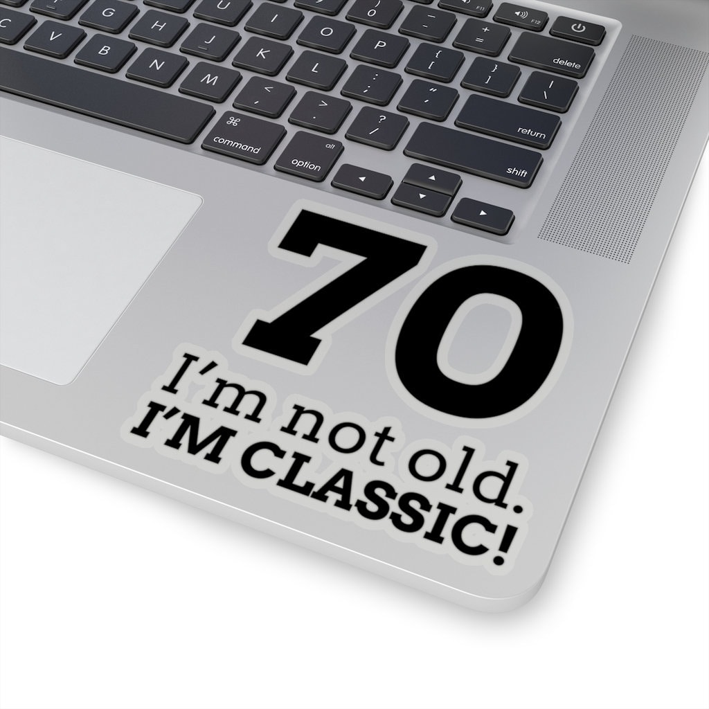 70th Birthday Sticker Gift for 70 Year Old Birthday, Seventy 70 Not Old ...
