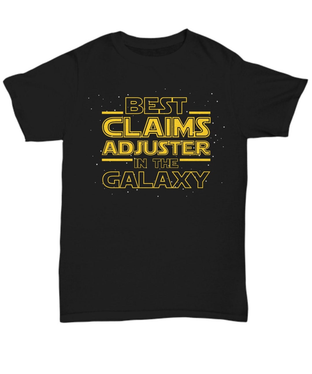 Claims Adjuster Shirt Gift, Best Claims Adjuster in the Galaxy, Funny ...