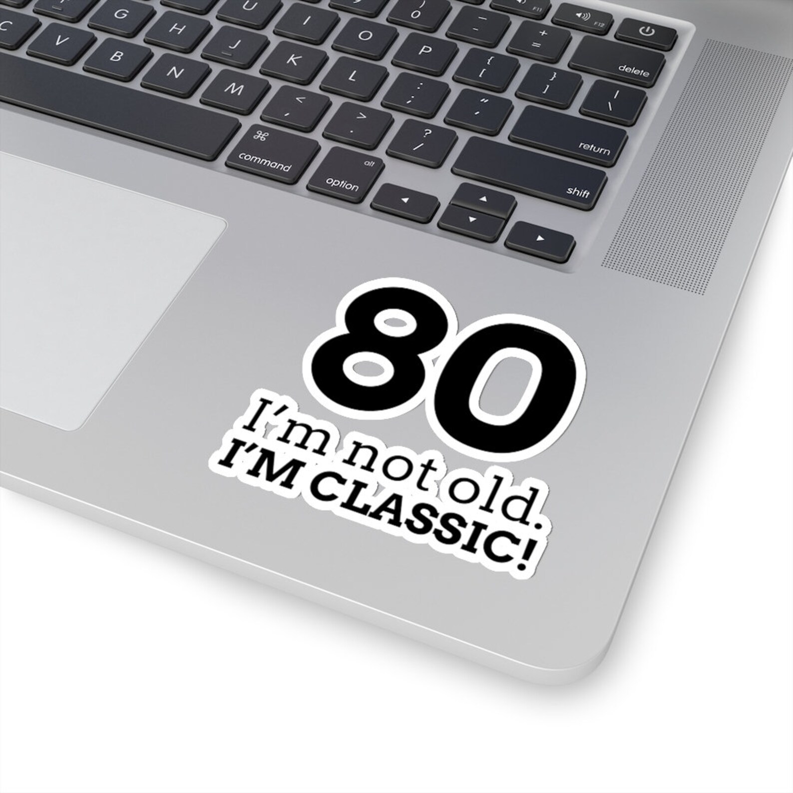 80th Birthday Sticker Gift for 80 Year Old Birthday, Eighty 80 Not Old ...