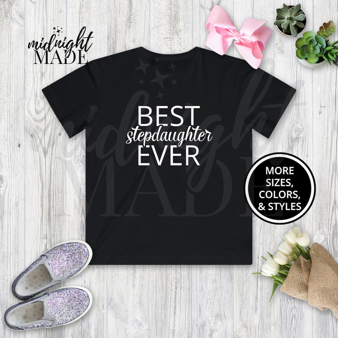 Cute Step Daughter Stepdaughter Shirt T Best Stepdaughter Ever T