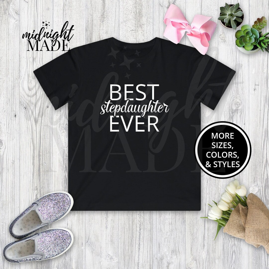Cute Step Daughter Stepdaughter Shirt Gift, Best Stepdaughter Ever T ...