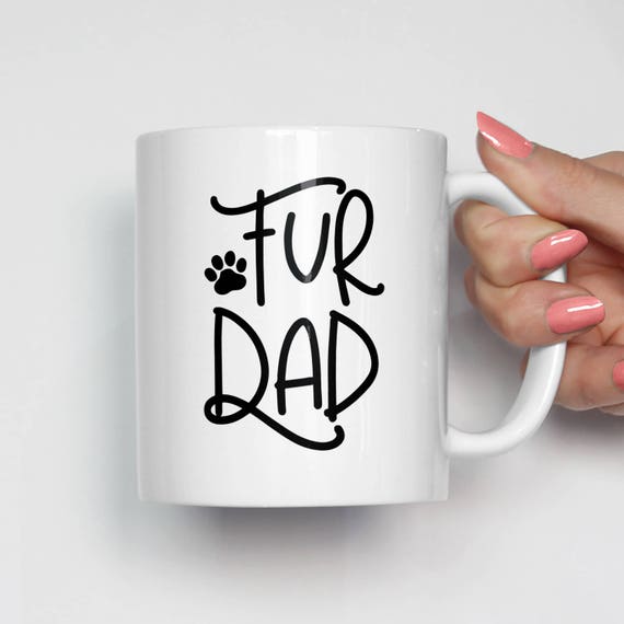 Fur Dad Mug Dog Dad Mug Mugs for Him Gifts for Him Dog | Etsy