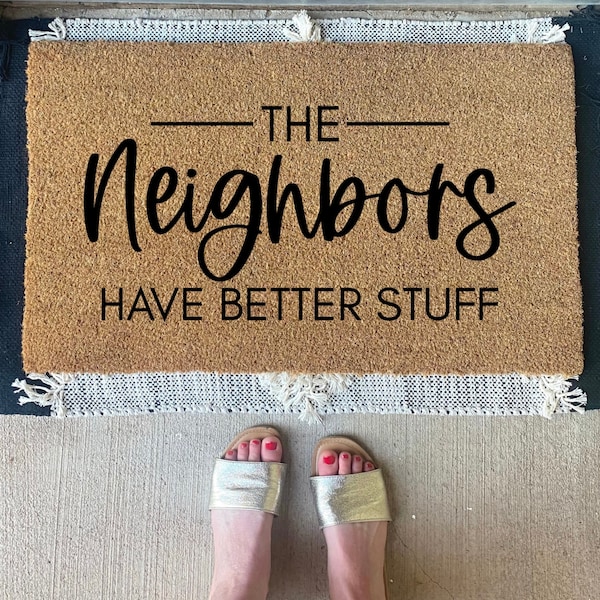 Doormat Neighbors Have Better Stuff - Etsy