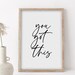 You Got This Printable Art, Quote Poster, Motivational Poster ...