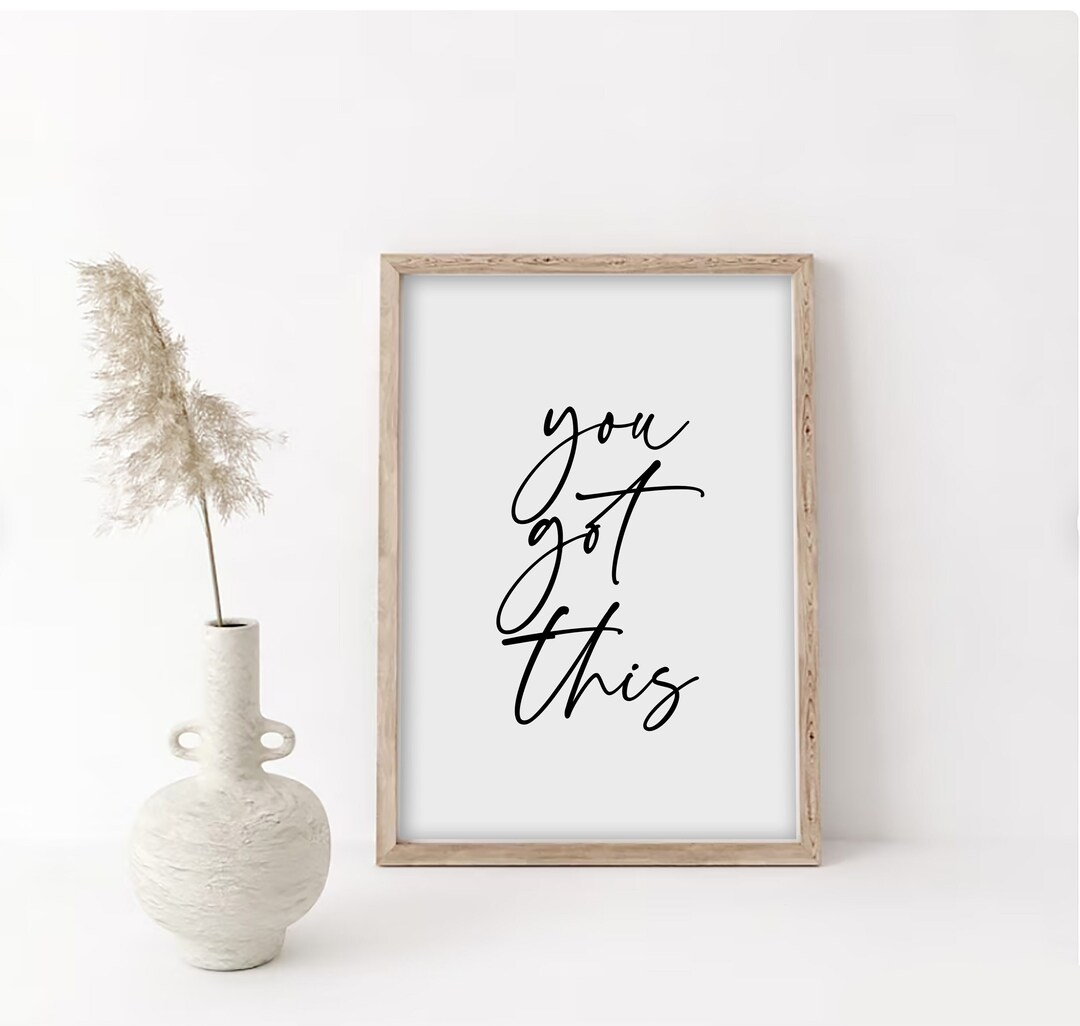 You Got This Printable Art, Quote Poster, Motivational Poster ...