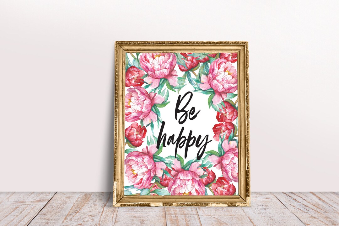 Be Happy Print Wall Art Printable Nursery Art Prints Watercolor Floral ...