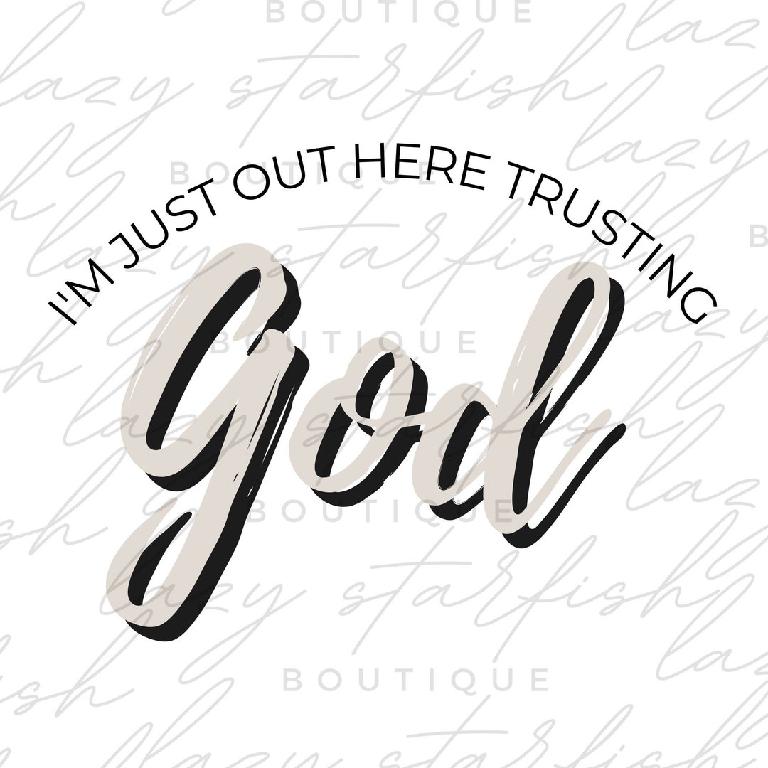 Trusting God Png, God, Jesus, Faith Digital Download, Sublimation - Etsy